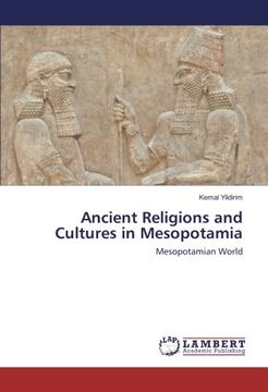 Ancient Religions and Cultures in Mesopotamia: Mesopotamian World ...
